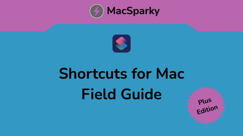 Announcing the Shortcuts for Mac Field Guide - MacSparky