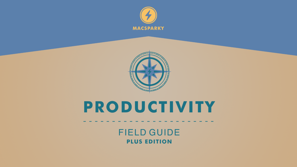 Announcing The Productivity Field Guide - MacSparky